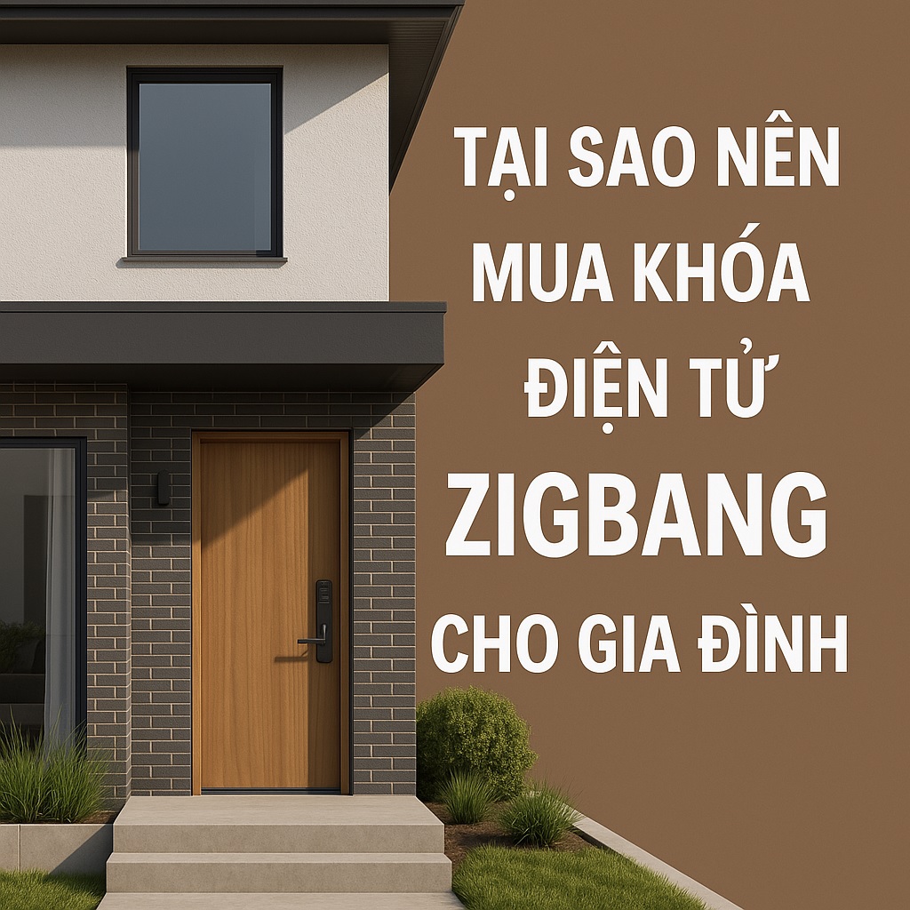 Tại Sao Nên Mua Khóa Điện Từ Zigbang Cho Gia Đình?